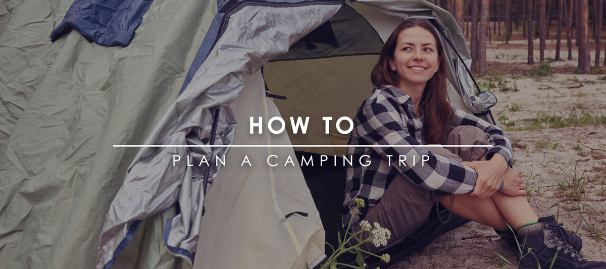 How to Plan a Camping Trip – Roam Often