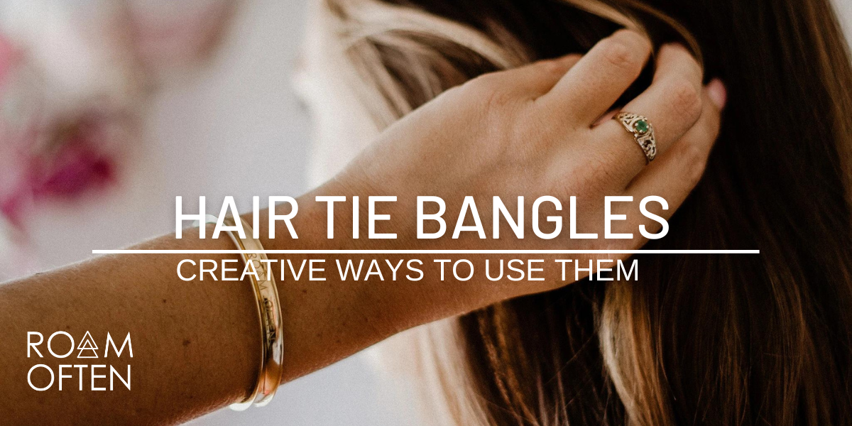Creative Ways to Use a Hair Tie Bangle: The Perfect Accessory for Trav – Roam Often