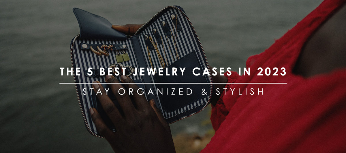 The 5 Best Jewelry Cases in 2023 – Roam Often